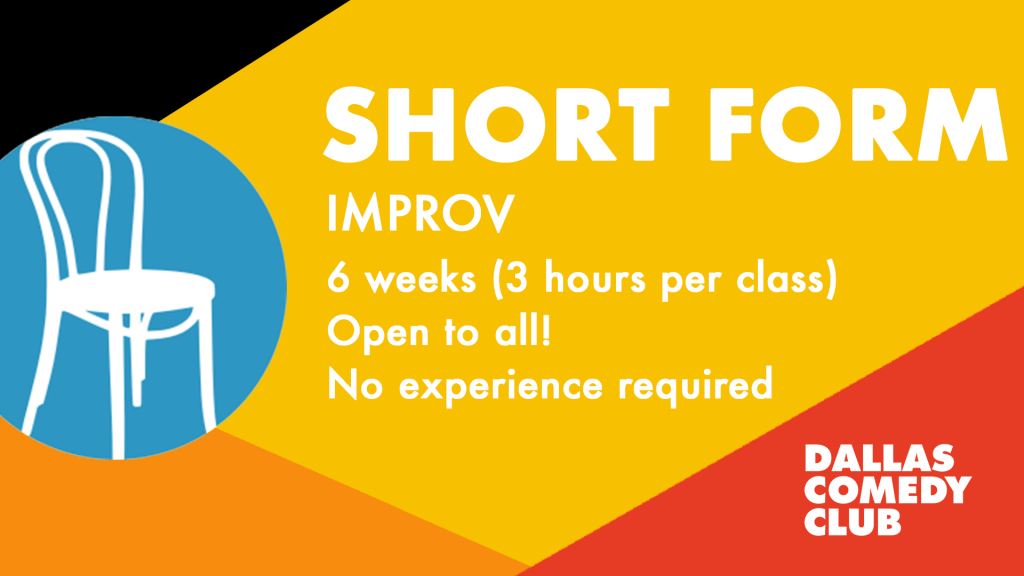 SHORT FORM IMPROV (09/15 – 10/20) – Dallas Comedy Club Training Center